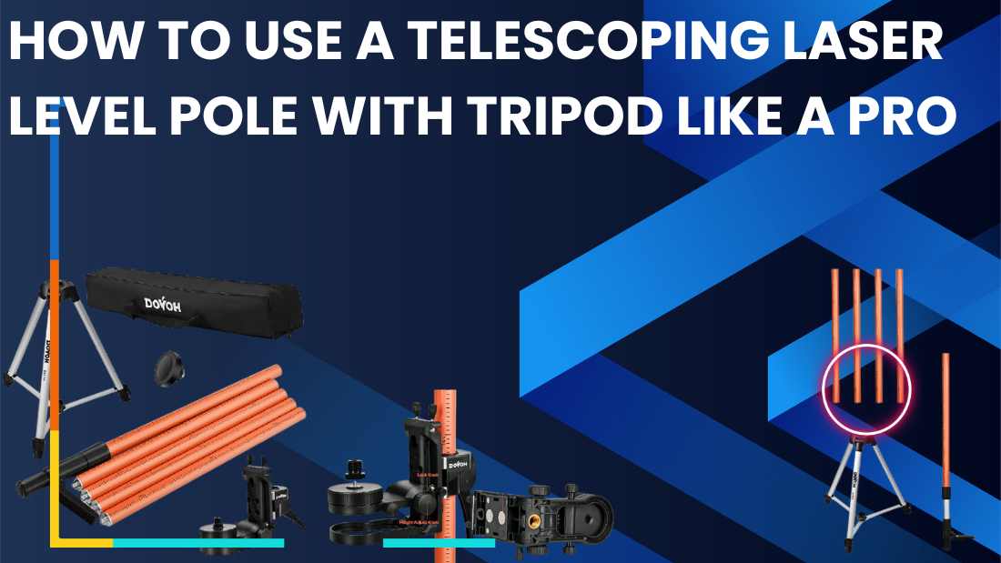 How to Use a Telescoping Laser Level Pole with Tripod Like a Pro